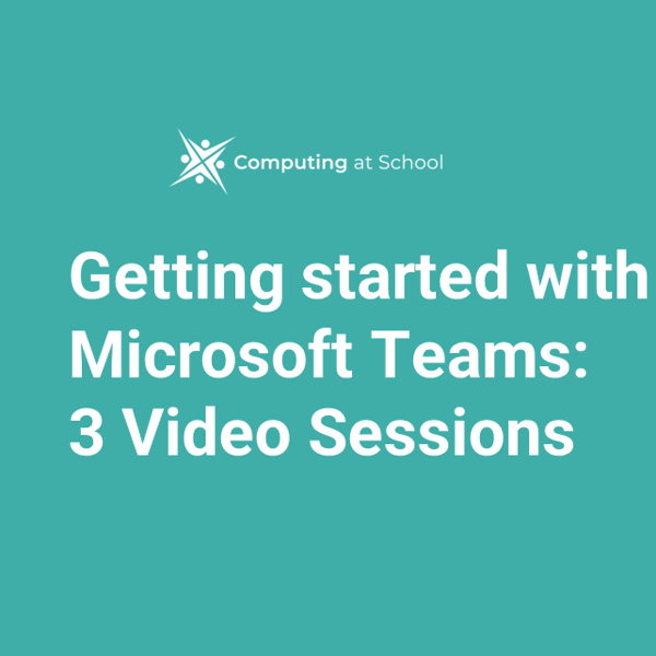 Getting started with Microsoft Teams - 3 video sessions