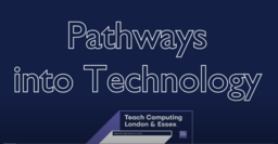 Pathways into Technology: A New Careers in Technology Video Series by ...