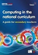 Computing in the national curriculum - a guide for secondary teachers